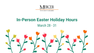 In-Person Easter Holiday Hours 2024 – Mercer University Libraries